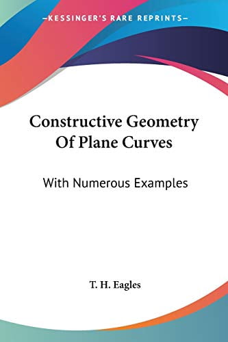 Constructive Geometry of Plane Curves : With Numerous Examples - Walmart.com