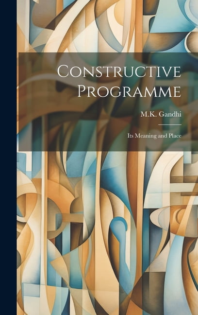 Constructive Programme: Its Meaning and Place, (Hardcover) - Walmart.com