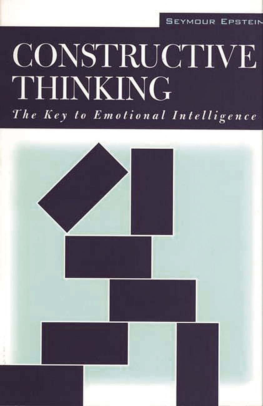 Constructive Thinking: The Key to Emotional Intelligence, (Paperback ...