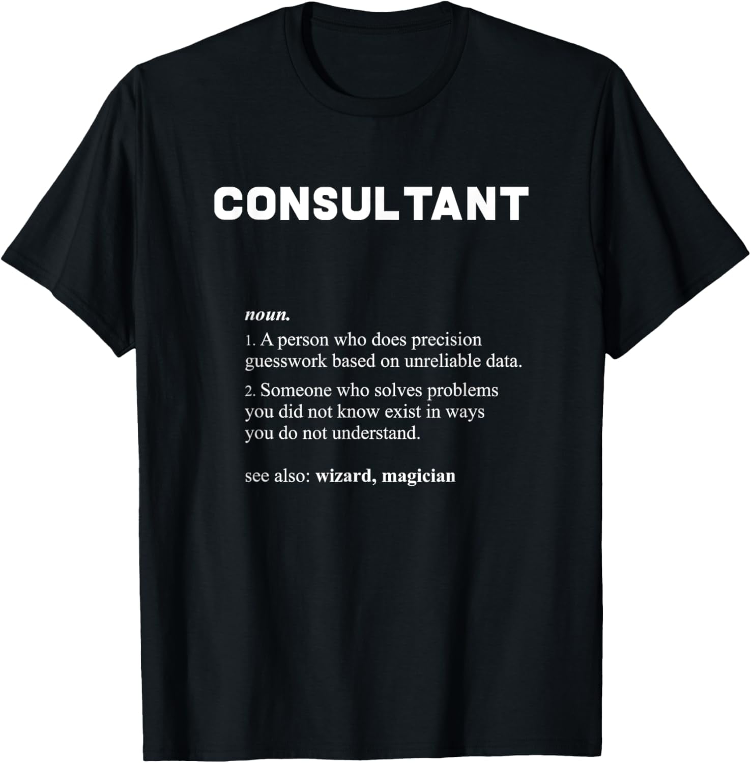 Consultant - Funny Dictionary Definition T-Shirt - Walmart.com