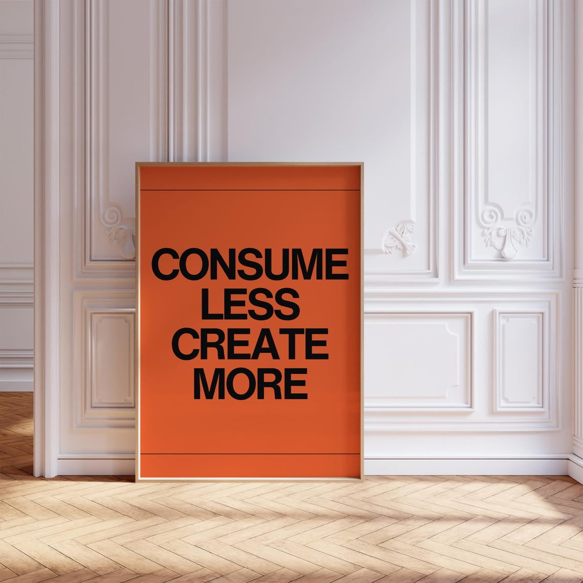 Consume Less, Create More Print Print, Home Quote Wall Art, Creative ...