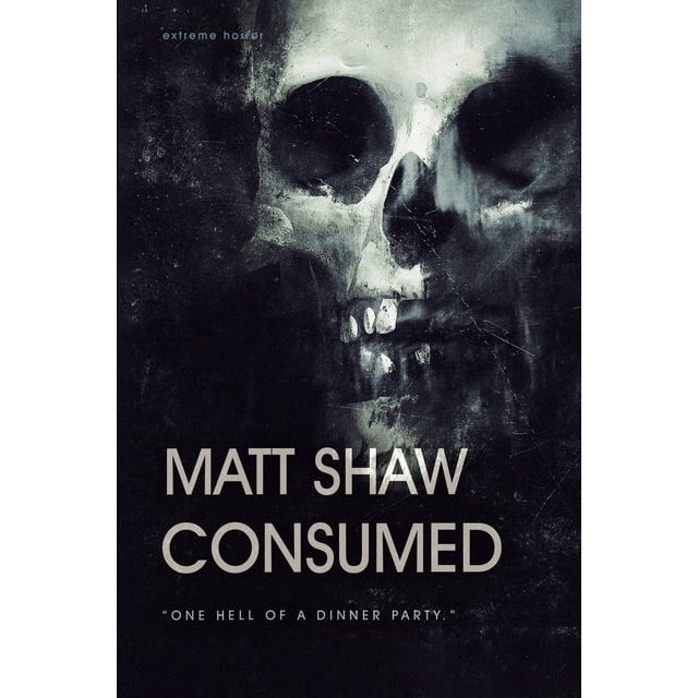 Consumed: A Novel of Extreme Horror and Gore (Paperback) - Walmart.com
