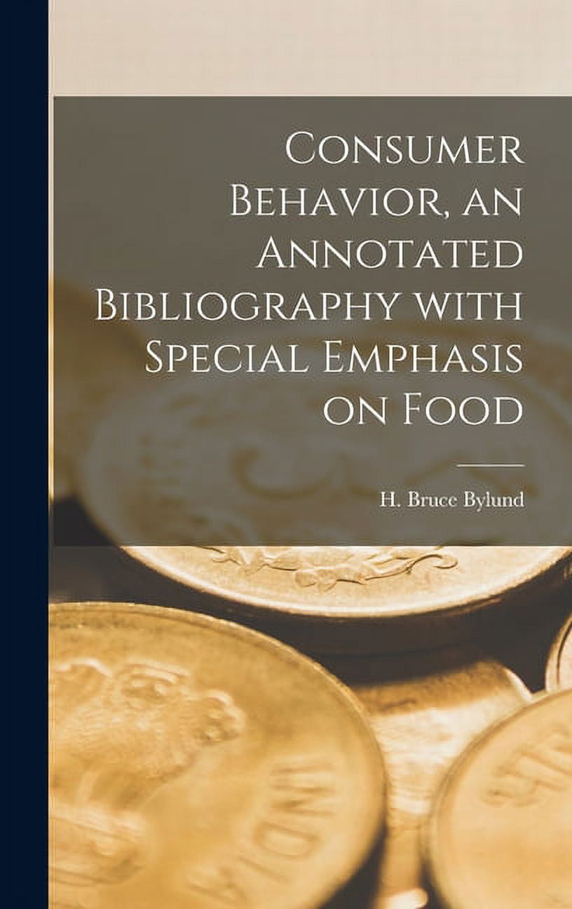 Consumer Behavior, an Annotated Bibliography With Special Emphasis on ...