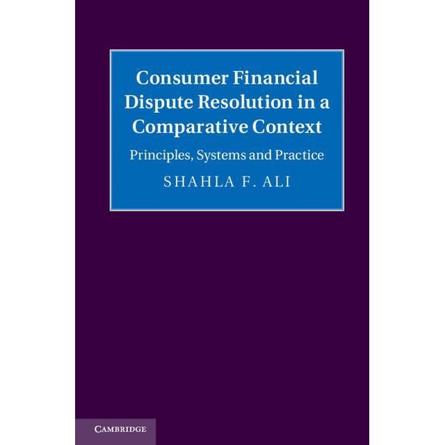 Consumer Financial Dispute Resolution in a Comparative Context ...
