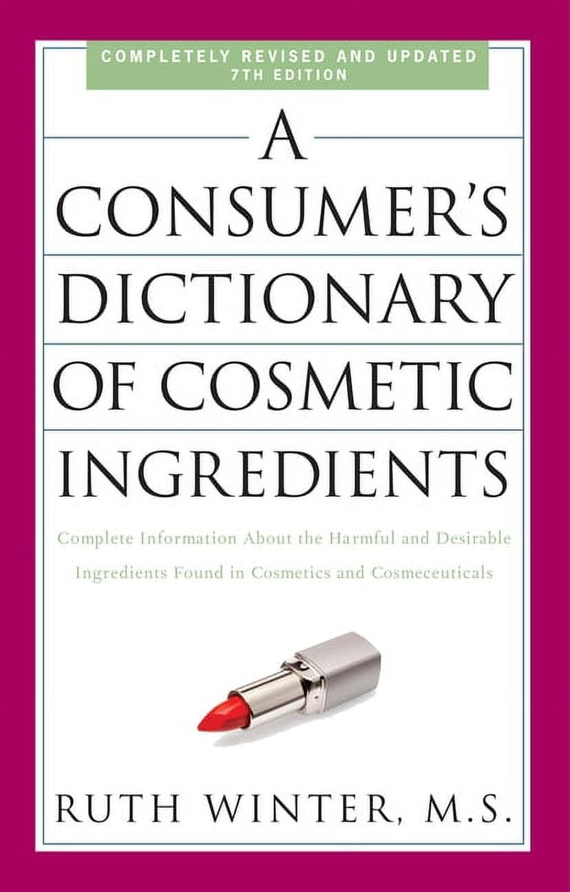 Consumer's Dictionary of Cosmetic Ingred A Consumer's Dictionary of Cosmetic Ingredients ...