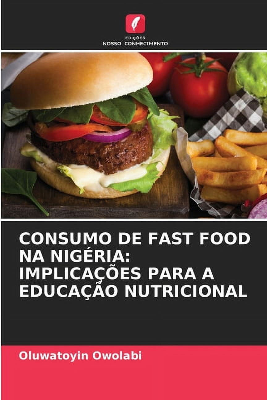 Consumo de Fast Food Na NigÃ©ria: ImplicaÃ§Ãµes Para a EducaÃ§Ã£o ...