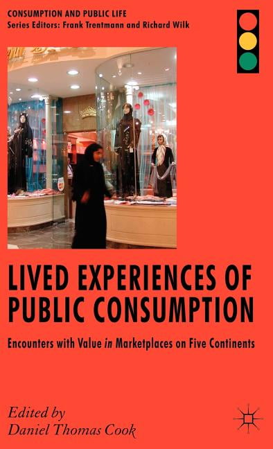 Consumption and Public Life Lived Experiences of Public Consumption ...