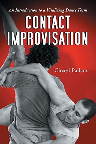 Pre-Owned Contact Improvisation: An Introduction to a Vitalizing Dance ...