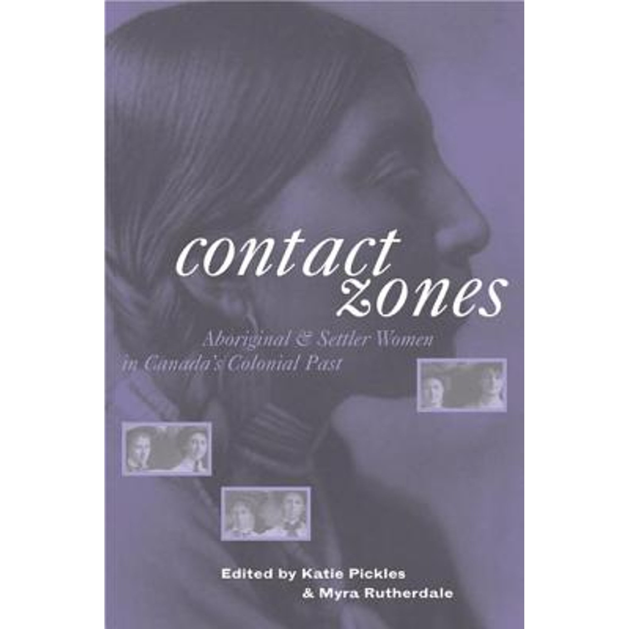 Pre-Owned Contact Zones: Aboriginal and Settler Women in Canada's ...