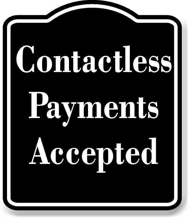 Contactless Payments Accepted BLACK Aluminum Composite Sign 15''x18 ...