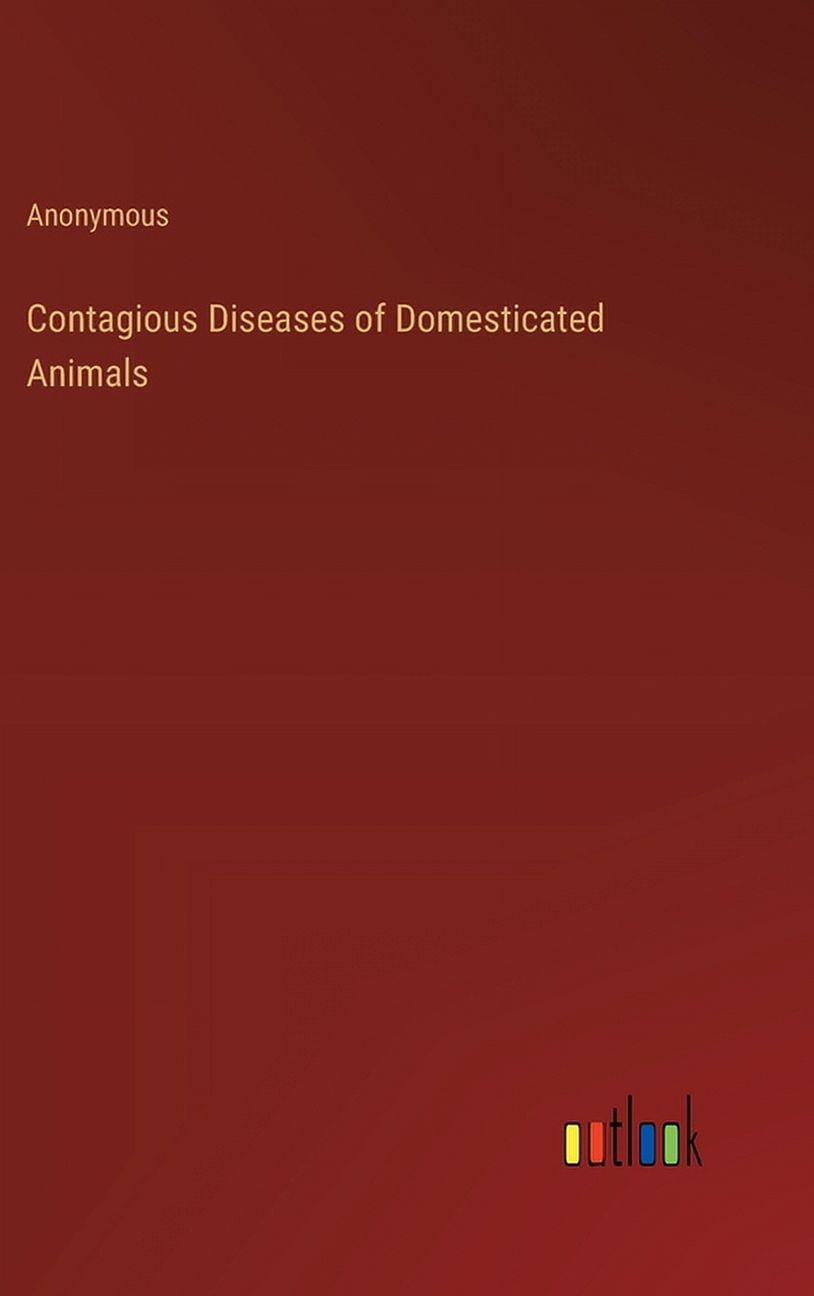 Contagious Diseases of Domesticated Animals (Hardcover) - Walmart.com