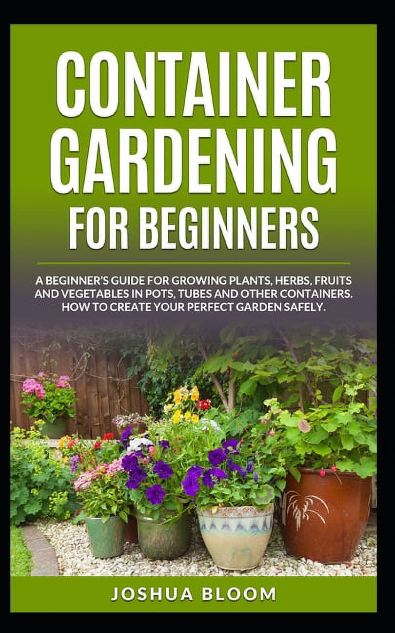Container Gardening for Beginners: A Beginner's Guide for Growing ...