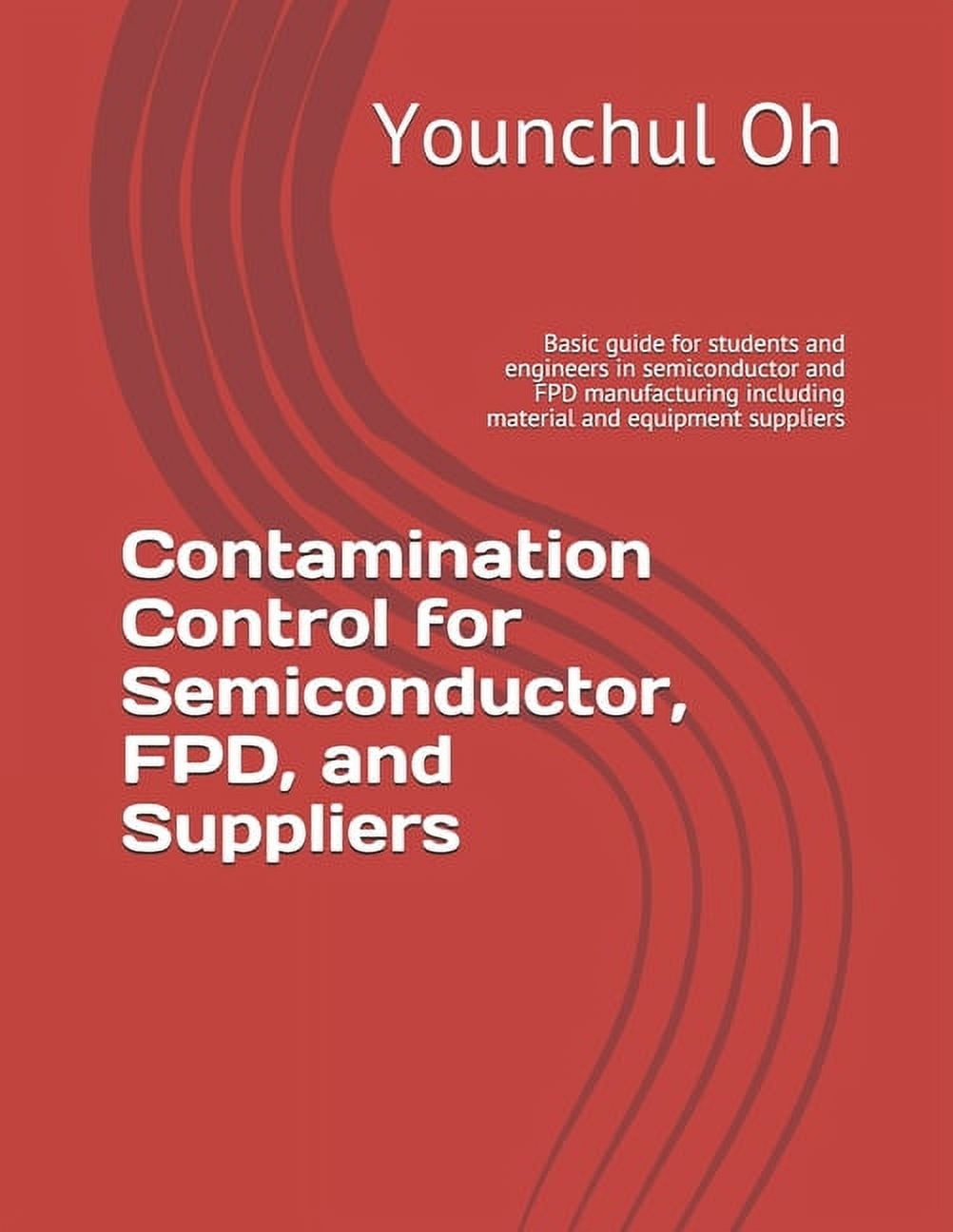 Contamination Control: Contamination Control for Semiconductor, FPD ...
