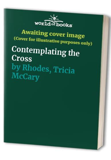 Pre-Owned Contemplating the Cross: A Pilgrimage of Prayer (Paperback ...