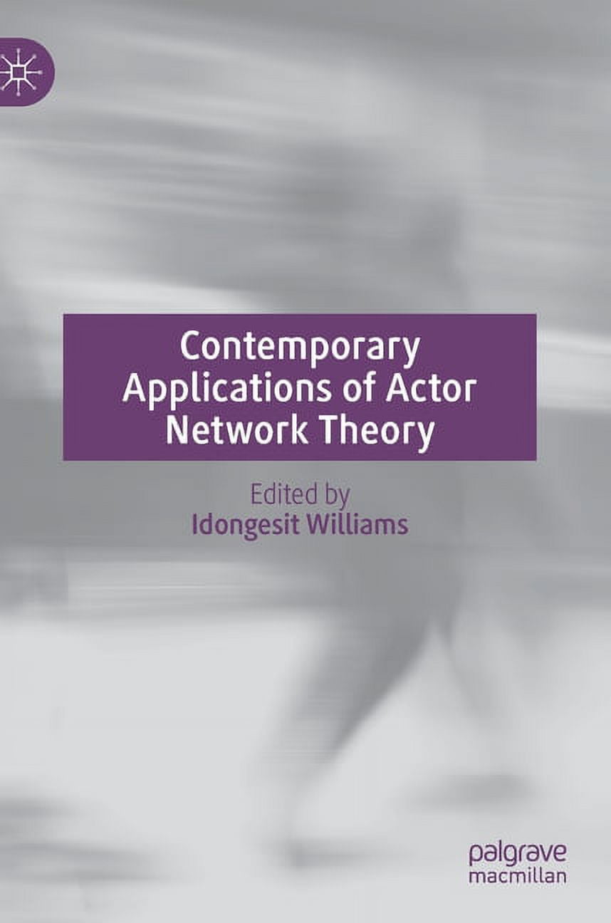Contemporary Applications of Actor Network Theory, (Hardcover ...