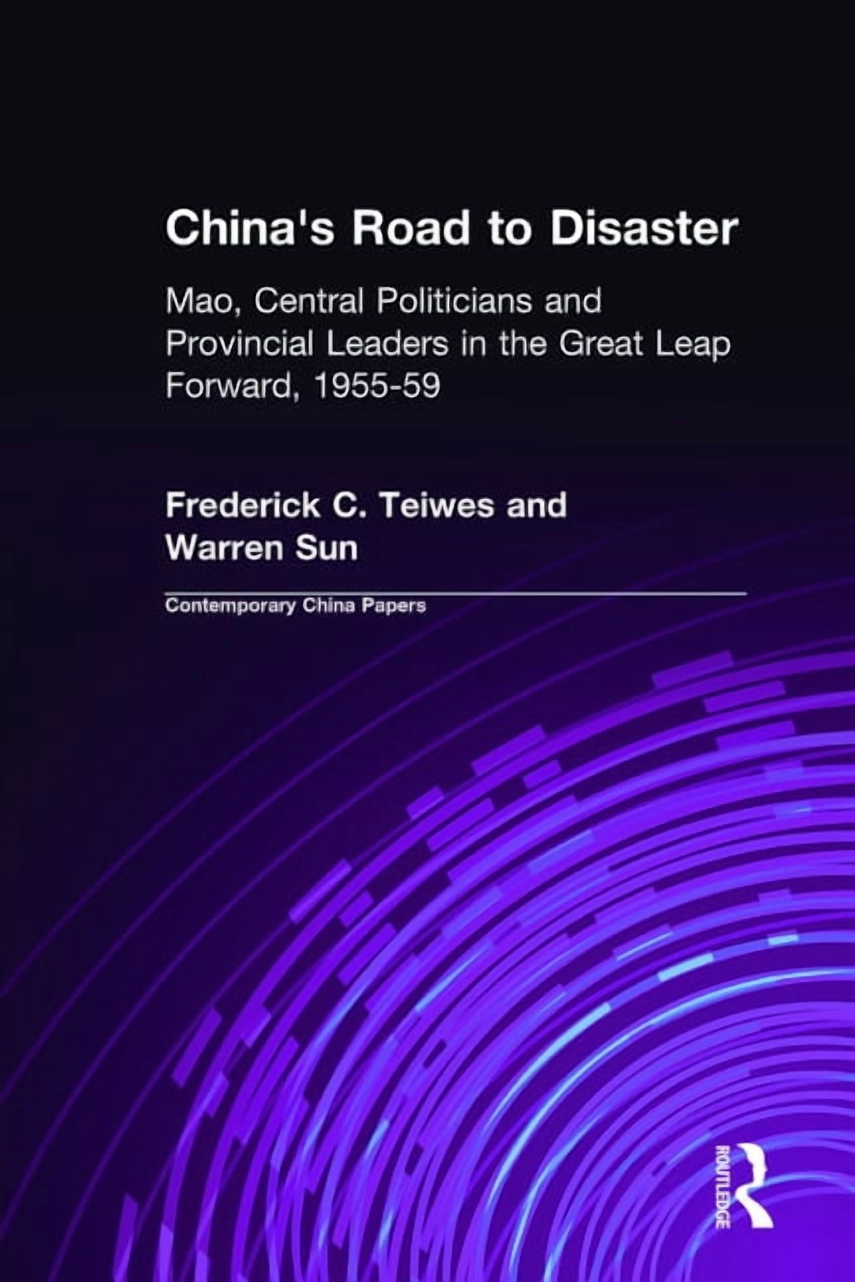 Contemporary China Books China's Road to Disaster: Mao, Central ...