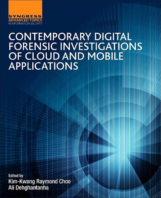 Contemporary Digital Forensic Investigations of Cloud and Mobile ...