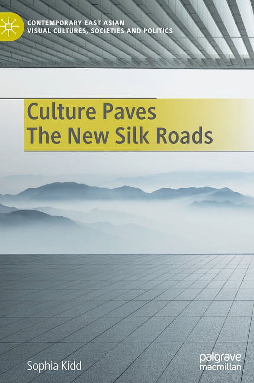 Contemporary East Asian Visual Cultures, Culture Paves the New Silk ...