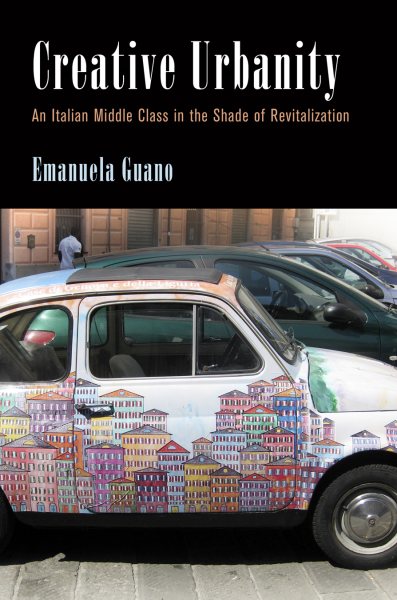 Contemporary Ethnography: Creative Urbanity: An Italian Middle Class in ...
