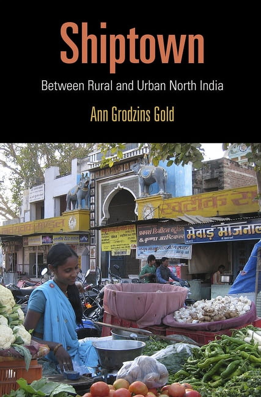 Contemporary Ethnography: Shiptown: Between Rural and Urban North India ...