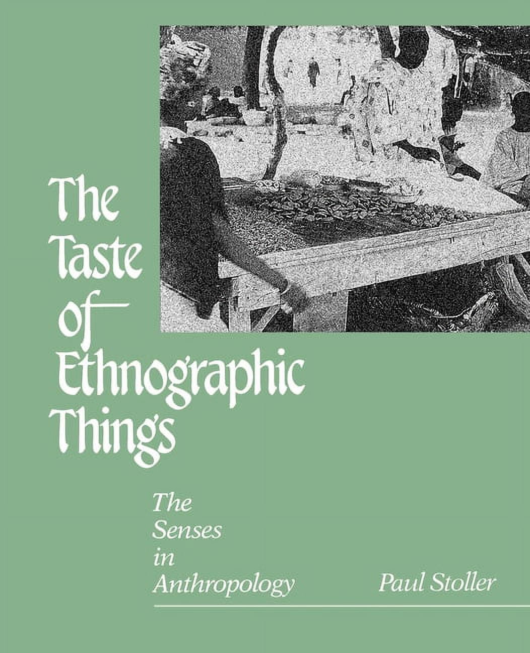 Contemporary Ethnography The Taste of Ethnographic Things: The Senses ...