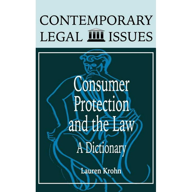 Contemporary Legal Issues: Consumer Protection and the Law: A ...