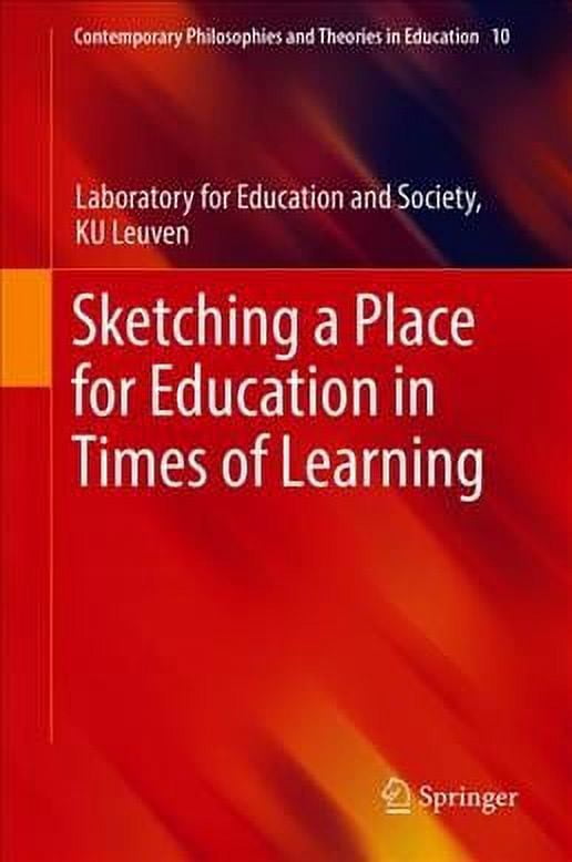 Contemporary Philosophies and Theories in Education: Sketching a Place ...