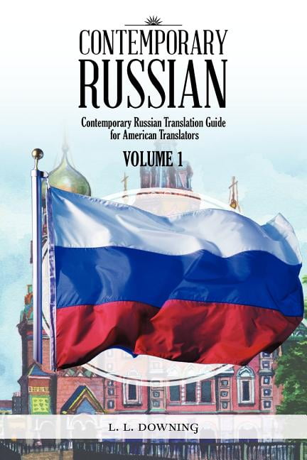 Contemporary Russian : Contemporary Russian Translation Guide for ...