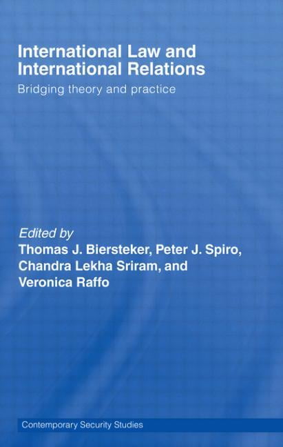 Contemporary Security Studies International Law and International Relations: Bridging Theory and ...