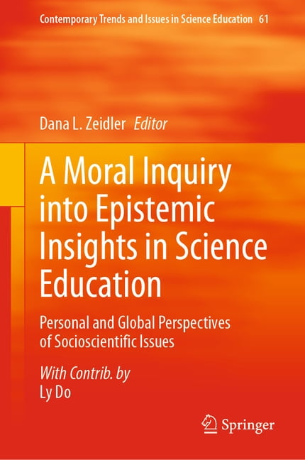 Contemporary Trends and Issues in Scienc A Moral Inquiry Into Epistemic ...