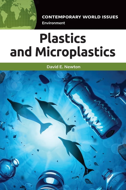 Contemporary World Issues (Hardcover) Plastics and Microplastics: A ...
