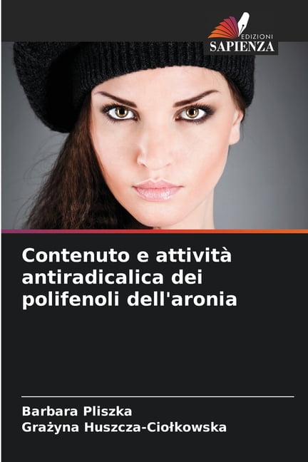 Contenuto e attività antiradicalica dei polifenoli dell'aronia, (Paperback) - Walmart.com