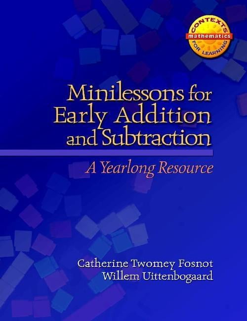 Context for Learning Math: Minilessons for Early Addition and ...