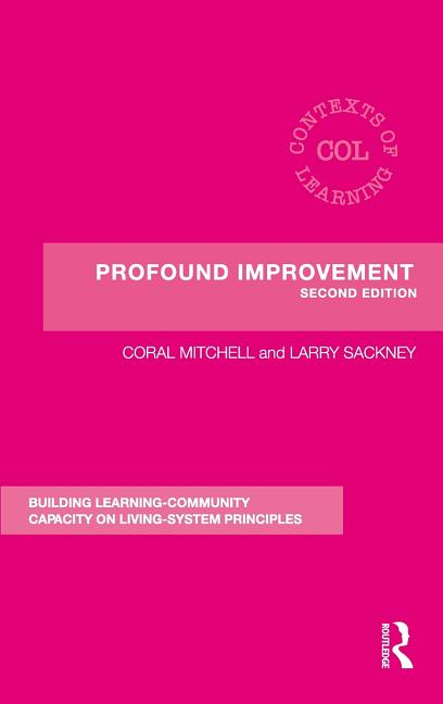 Contexts of Learning Profound Improvement: Building Capacity for a Learning Community ...
