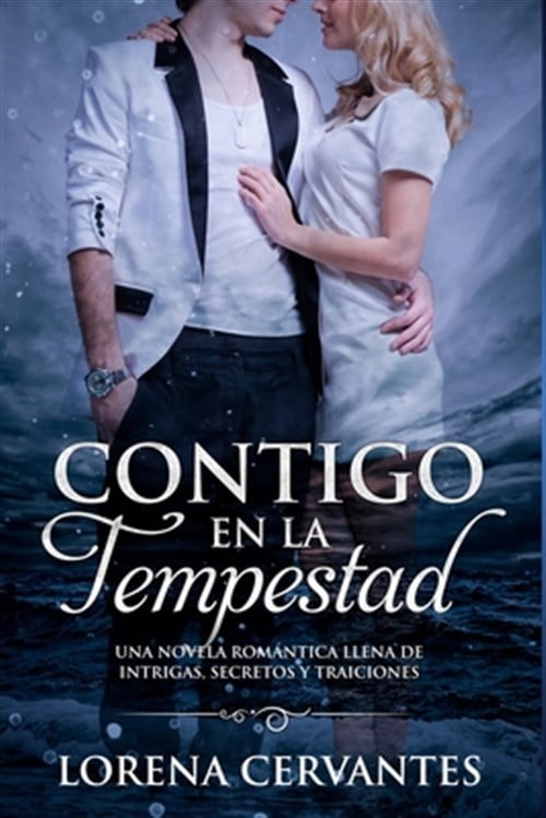 Pre-Owned Contigo En La Tempestad: Una novela rom?ntica llena de intrigas, secretos y traiciones ...
