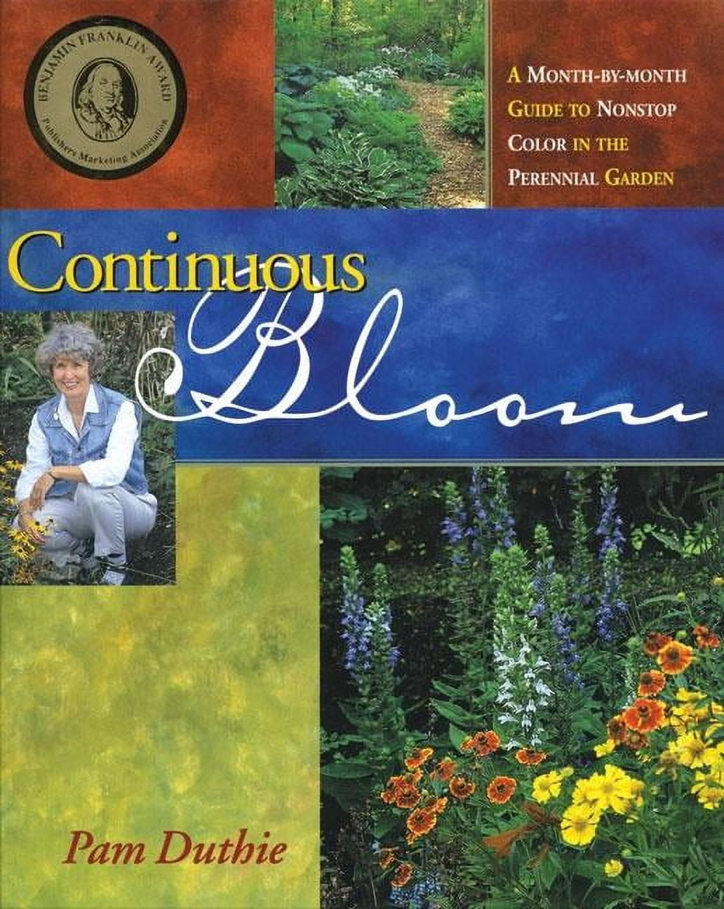Continuous Bloom : A Month-by-Month Guide to Nonstop Color in the ...