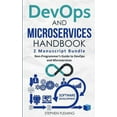 Continuous Delivery: DevOps And Microservices Handbook: Non-Programmer's Guide to DevOps and ...