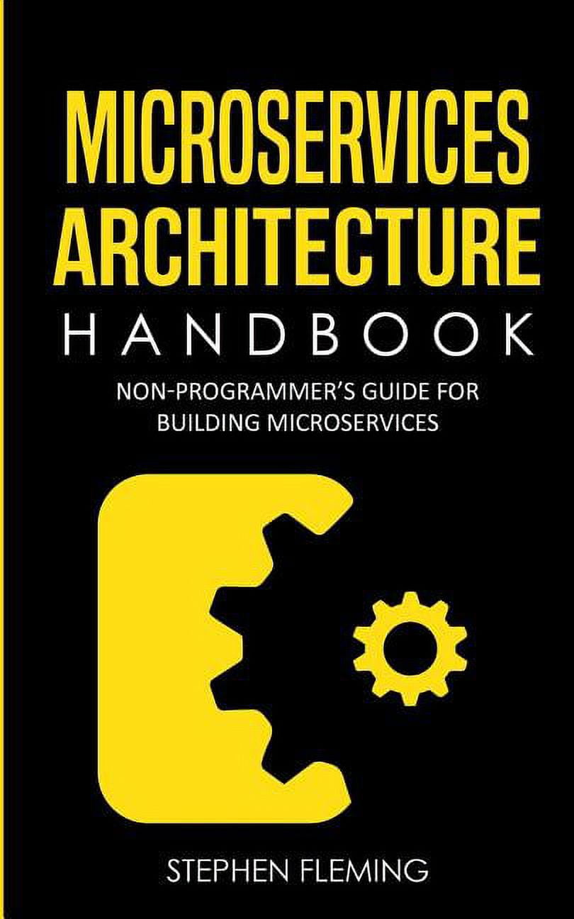 Continuous Delivery: Microservices Architecture Handbook: Non-Programmer's Guide For Building ...