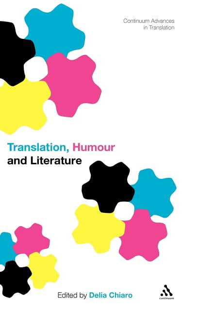 Continuum Advances in Translation: Translation, Humour and Literature ...