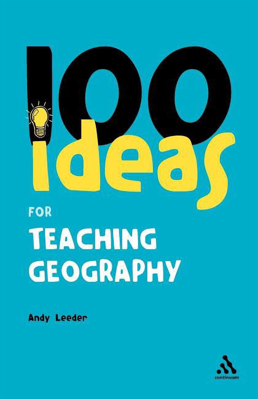 Continuum One Hundreds: 100 Ideas for Teaching Geography (Paperback ...