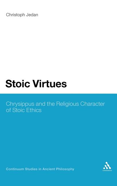 Continuum Studies in Ancient Philosophy Stoic Virtues: Chrysippus and ...