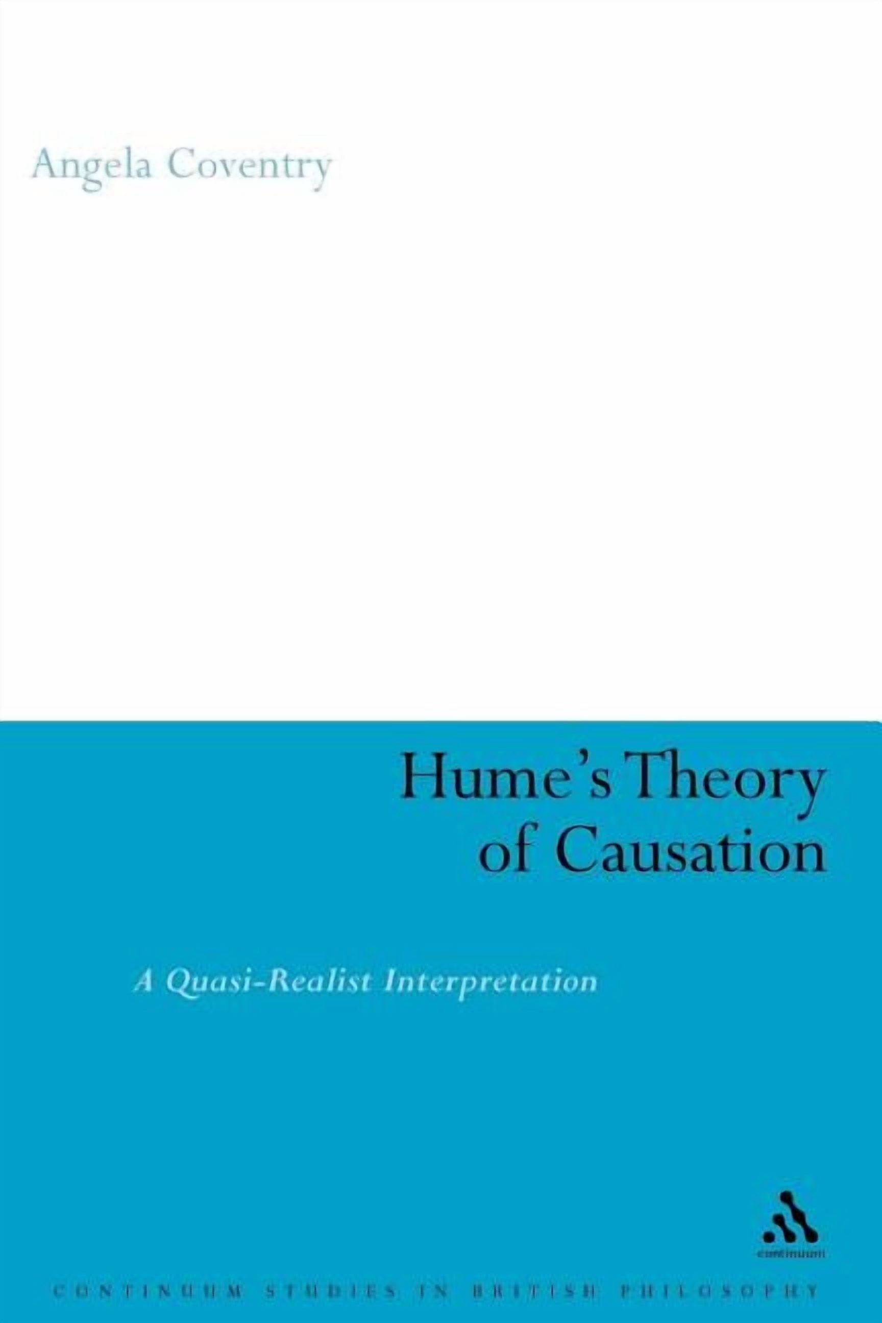 Continuum Studies in British Philosophy Hume's Theory of Causation: A ...