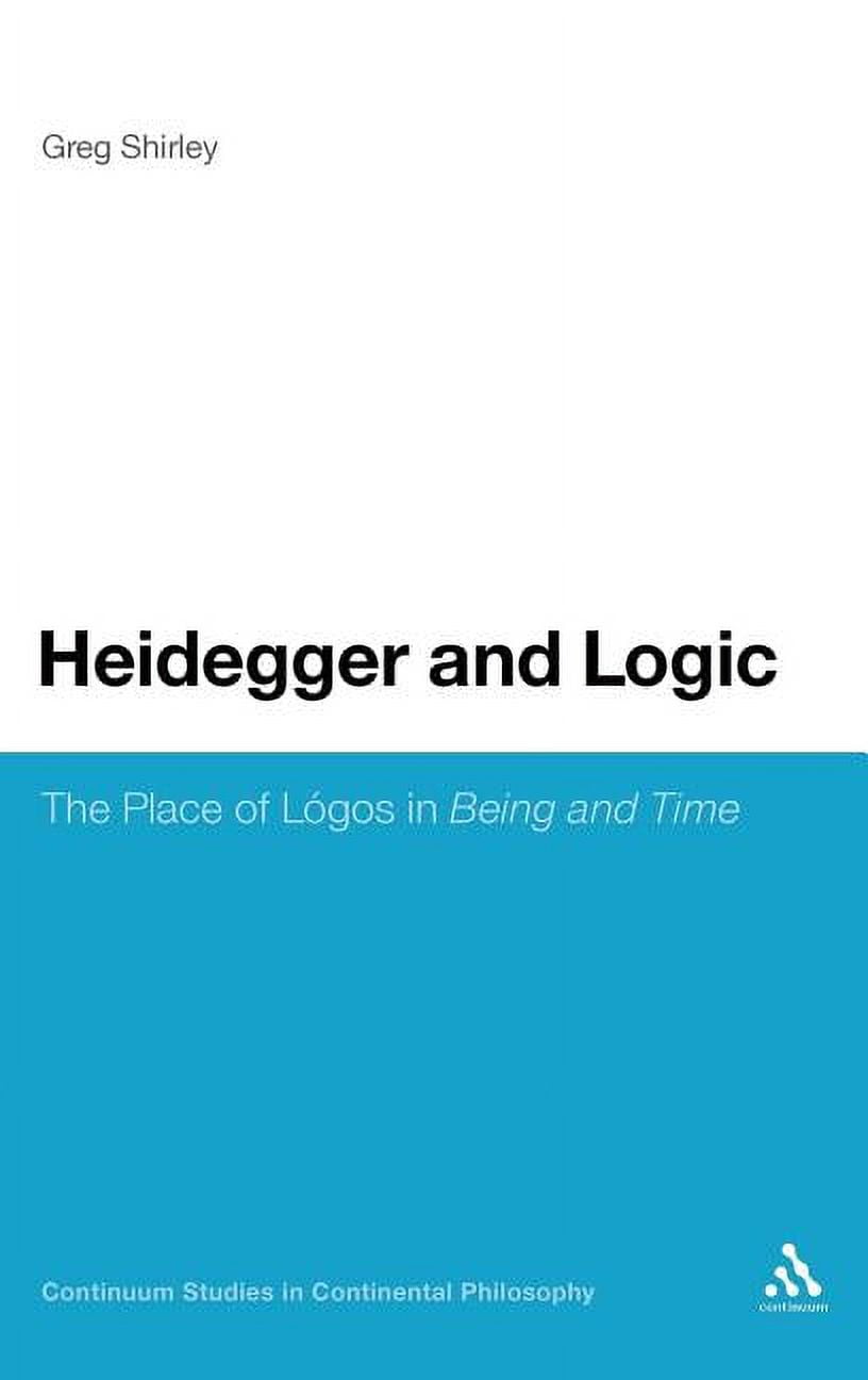 Continuum Studies in Continental Philoso Heidegger and Logic: The Place ...