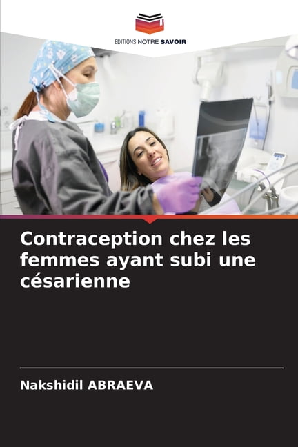 Contraception chez les femmes ayant subi une cÃ©sarienne, (Paperback) - Walmart.com