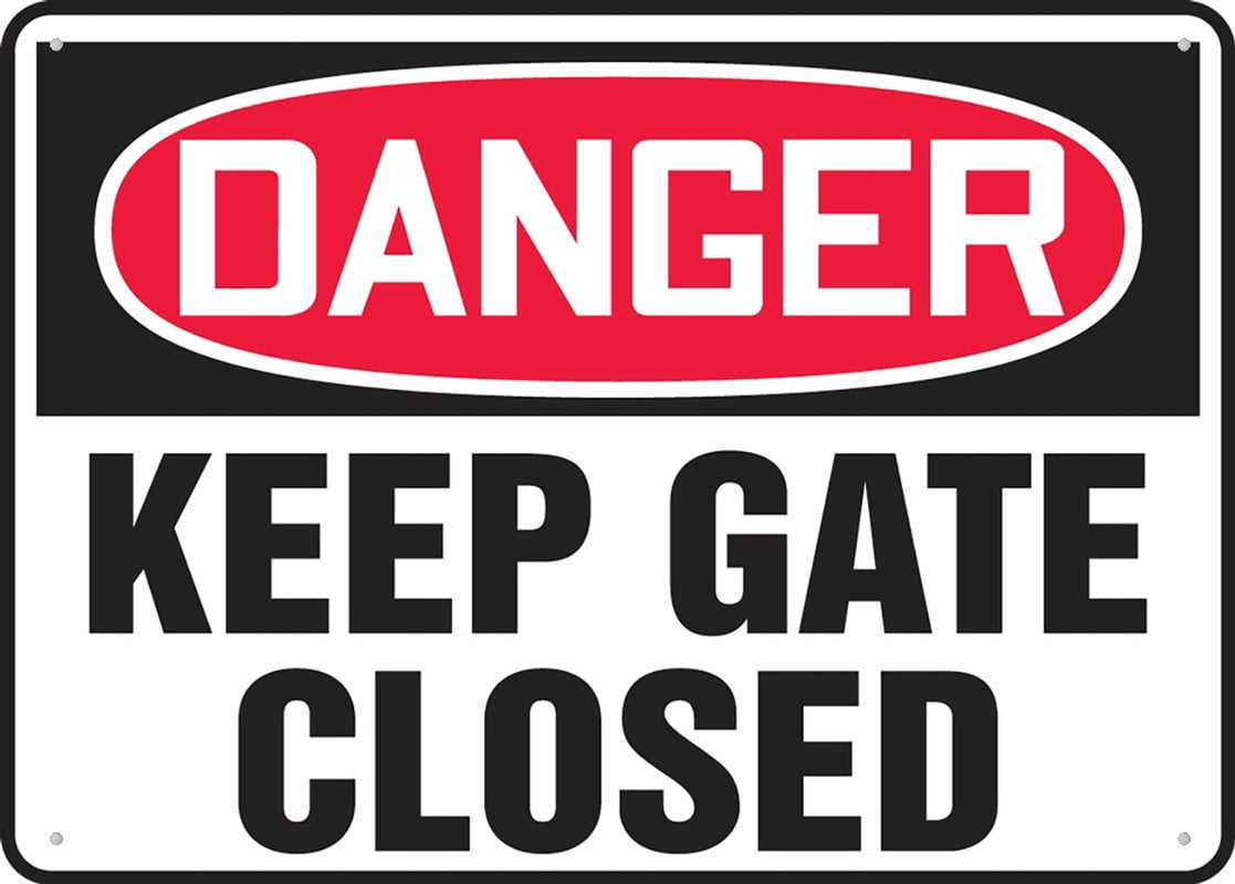 Contractor Preferred Danger Safety Sign Keep Gates Closed Metal 8X12 ...