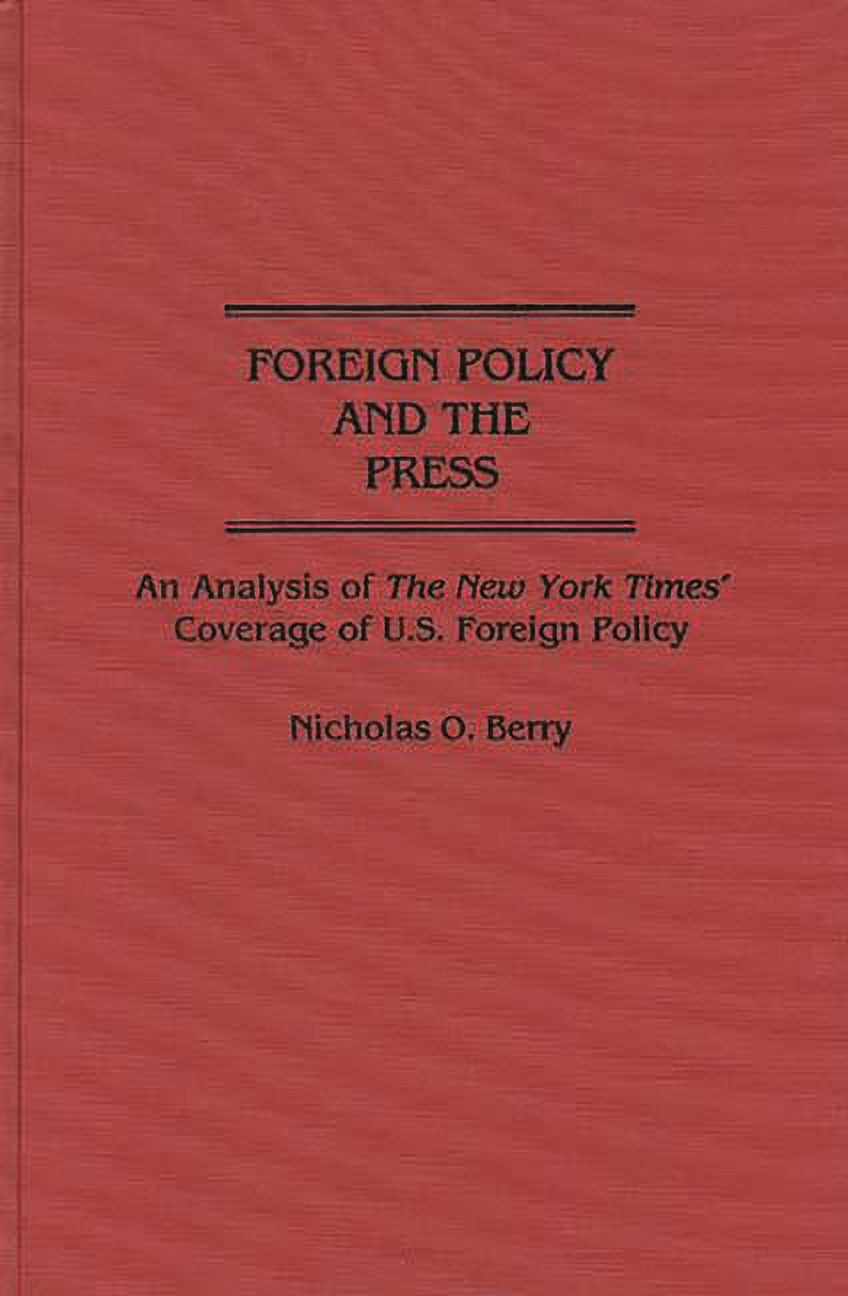 Contributions to the Study of Mass Media Foreign Policy and the Press ...