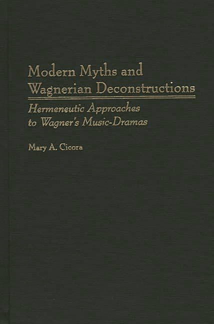 Contributions to the Study of Music and Modern Myths and Wagnerian ...