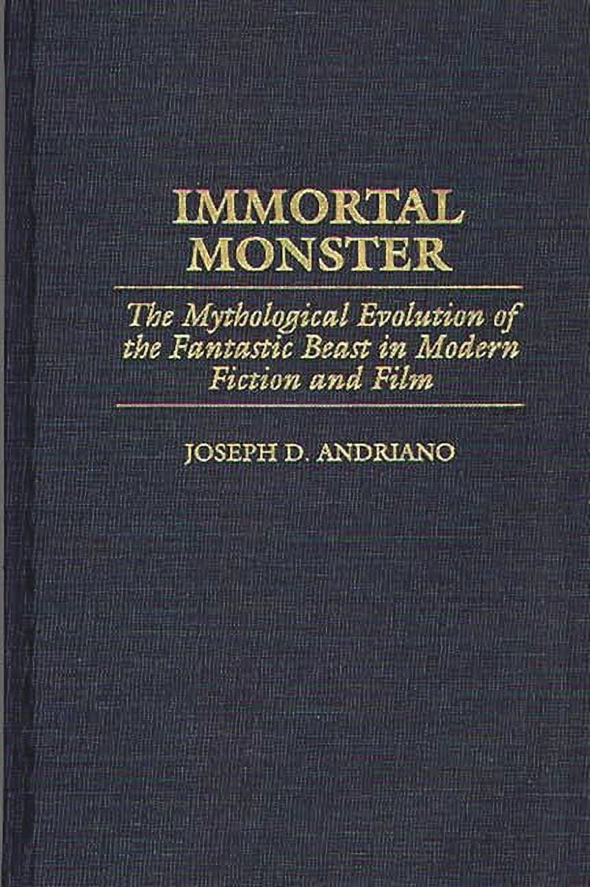 Contributions to the Study of Science Fi Immortal Monster: The ...