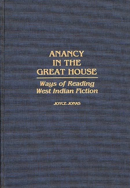 Contributions in Afro-American and Afric Anancy in the Great House ...