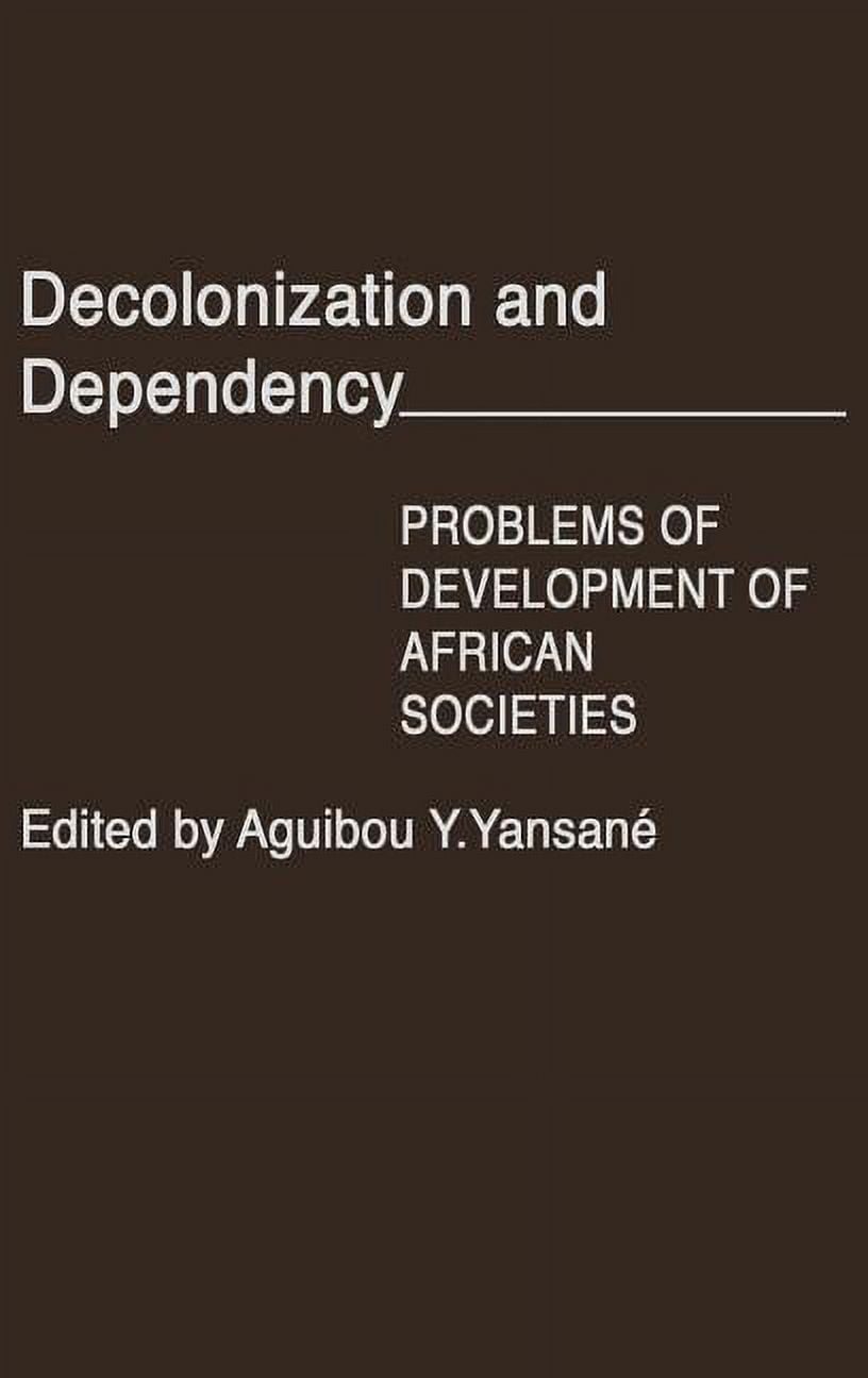 Contributions in Afro-American and Afric Decolonization and Dependency ...